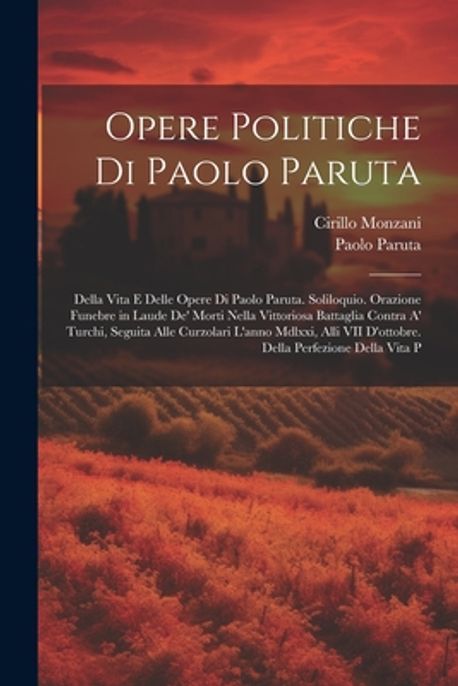 Opere Politiche Di Paolo Paruta | Paruta, Paolo - 교보문고
