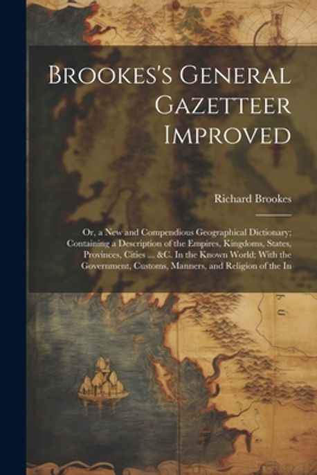 Brookes's General Gazetteer Improved | Brookes, Richard - 교보문고