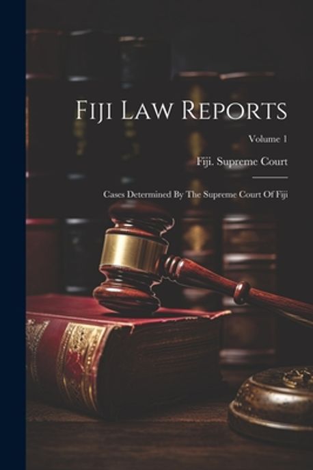 Fiji Law Reports | Court, Fiji Supreme - 교보문고