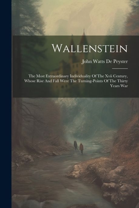 Wallenstein | John Watts de Peyster - 교보문고