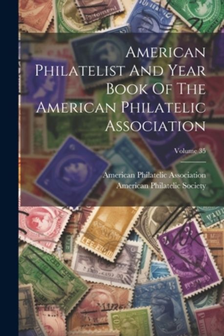 American Philatelist And Year Book Of The American Philatelic ...