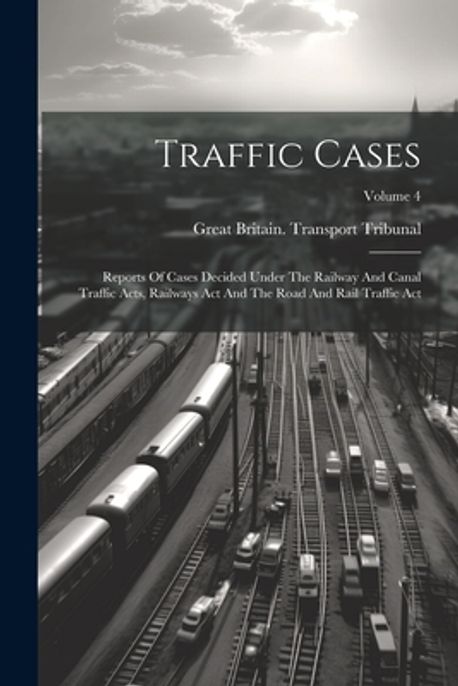 Traffic Cases | Great Britain Transport Tribunal - 교보문고