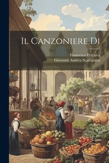 Il Canzoniere di | Petrarca, Francesco 1304-1374 - 교보문고