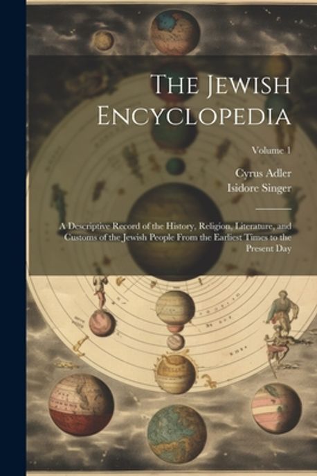 The Jewish Encyclopedia | Singer, Isidore 1859-1939 - 교보문고