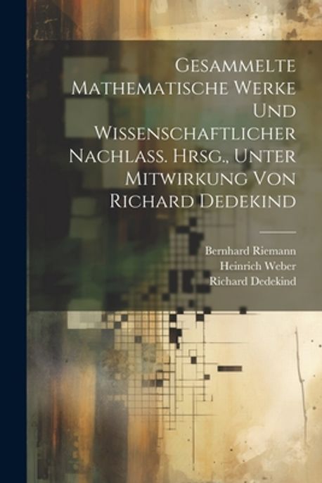 Gesammelte mathematische Werke und wissenschaftlicher Nachlass. Hrsg ...
