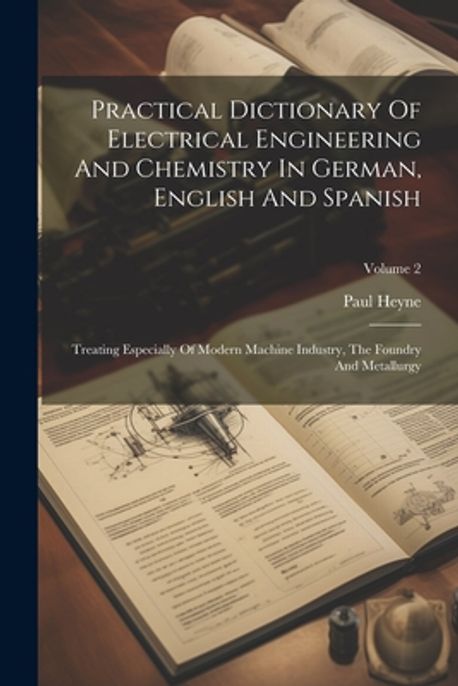 Practical Dictionary Of Electrical Engineering And Chemistry In German ...