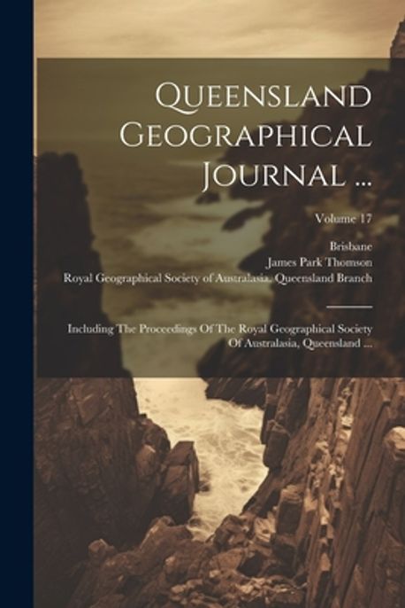 Queensland Geographical Journal ... | Thomson, James Park - 교보문고