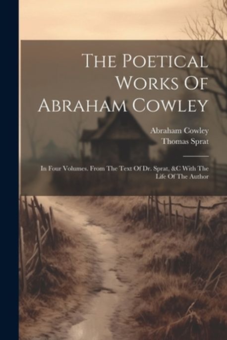 The Poetical Works Of Abraham Cowley | Cowley, Abraham - 교보문고