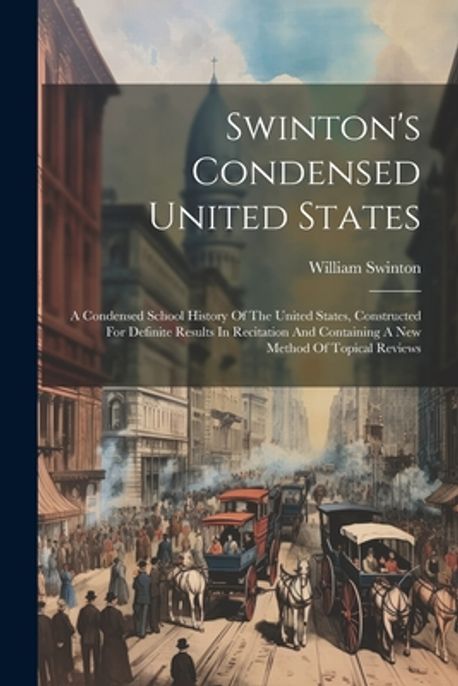 Swinton's Condensed United States | Swinton, William - 교보문고