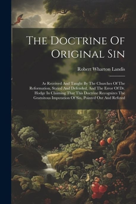 The Doctrine Of Original Sin | Landis, Robert Wharton - 교보문고