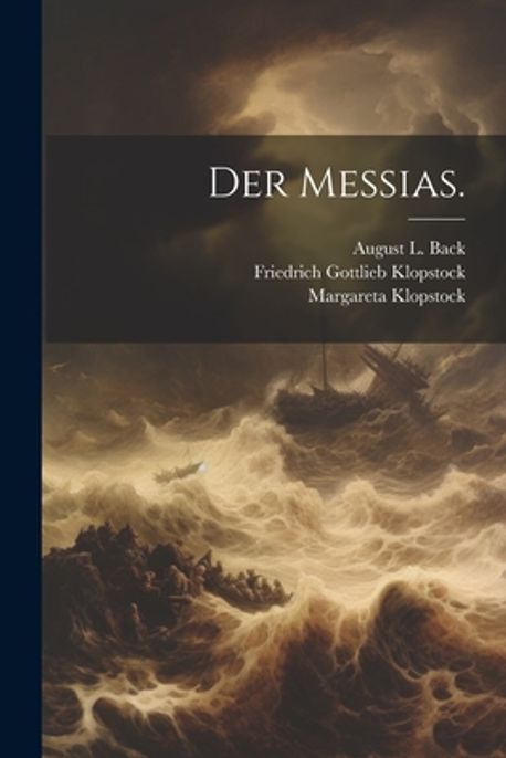 Der Messias. | Klopstock, Friedrich Gottlieb - 교보문고