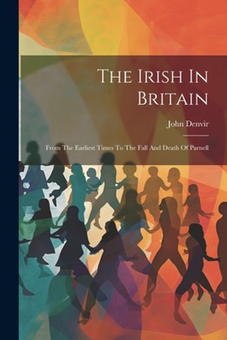 The Irish In Britain | Denvir, John - 교보문고