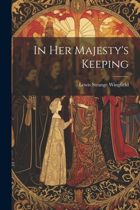In Her Majesty's Keeping | Wingfield, Lewis Strange - 교보문고
