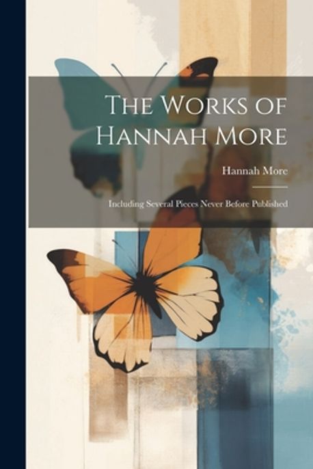 The Works of Hannah More | More, Hannah - 교보문고