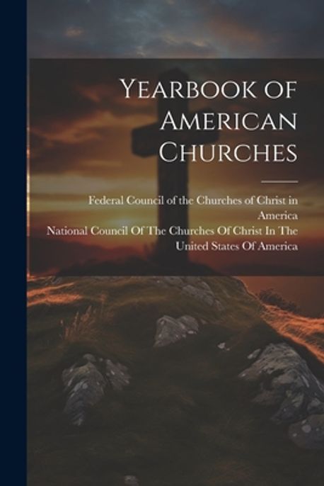 Yearbook of American Churches | Federal Council of the Churches of Ch ...