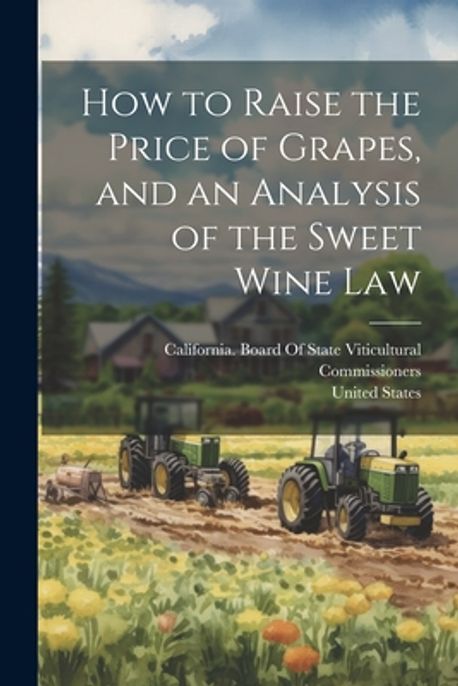 How to Raise the Price of Grapes, and an Analysis of the Sweet Wine Law ...