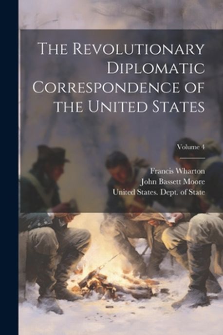 The Revolutionary Diplomatic Correspondence of the United States ...
