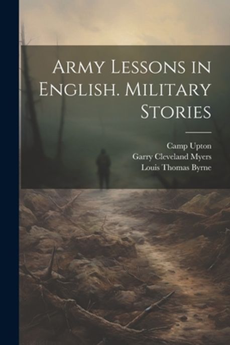 Army Lessons in English. Military Stories | Myers, Garry Cleveland - 교보문고