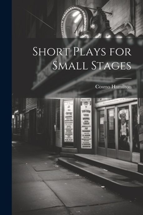 Short Plays for Small Stages | Hamilton, Cosmo - 교보문고