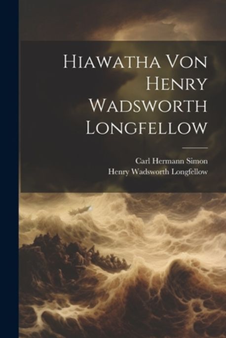 Hiawatha von Henry Wadsworth Longfellow | Longfellow, Henry Wadsworth ...