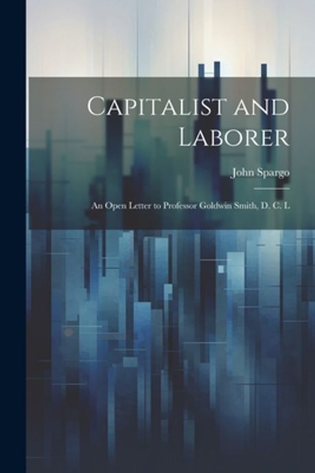 Capitalist and Laborer | Spargo, John - 교보문고