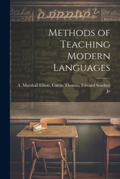 Methods of Teaching Modern Languages | Marshall Elliott, Calvin Thomas ...