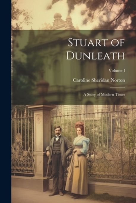 Stuart of Dunleath | Norton, Caroline Sheridan - 교보문고