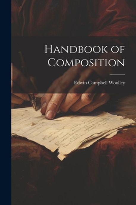 Handbook of Composition | Woolley, Edwin Campbell - 교보문고