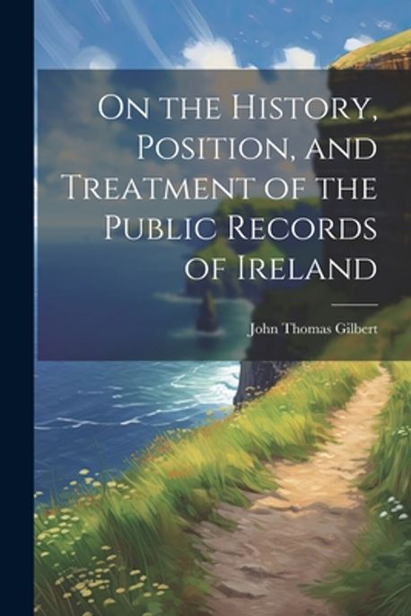 On the History, Position, and Treatment of the Public Records of ...