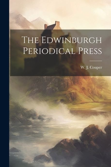 The Edwinburgh Periodical Press | Couper, W. J. - 교보문고