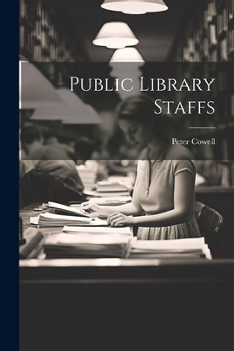 Public Library Staffs | Peter, Cowell - 교보문고