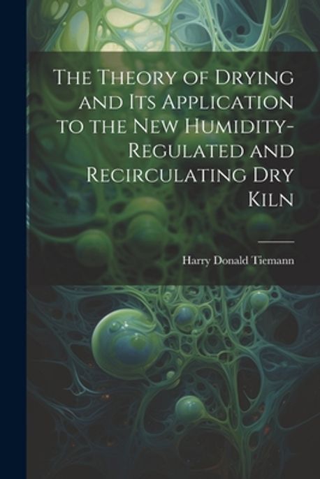 The Theory of Drying and Its Application to the New Humidity-Regulated ...