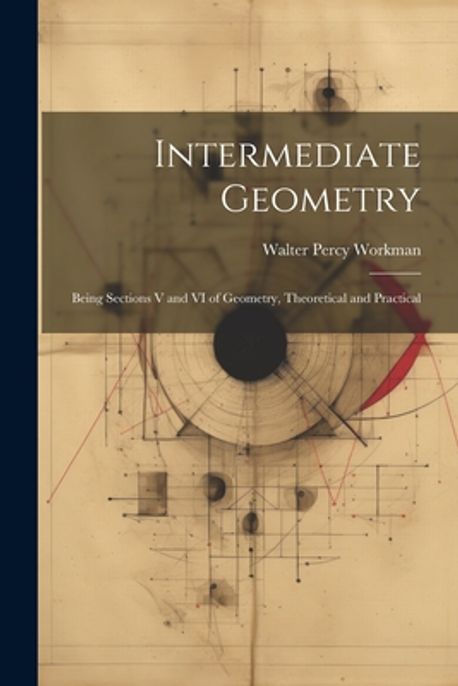 Intermediate Geometry | Workman, Walter Percy - 교보문고