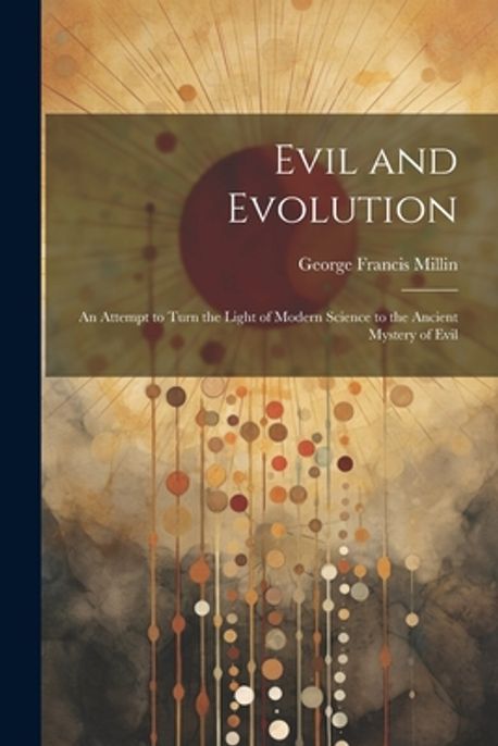 Evil and Evolution | Francis, Millin George - 교보문고