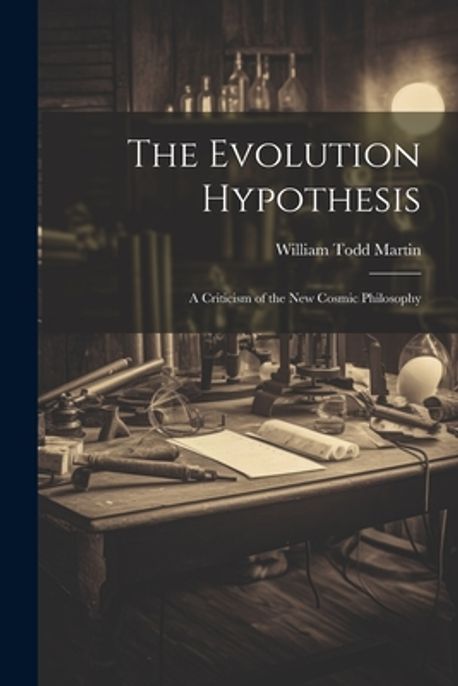 The Evolution Hypothesis | Martin, William Todd - 교보문고
