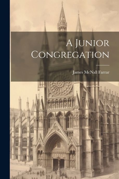 A Junior Congregation | Farrar, James McNall - 교보문고