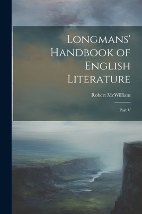 Longmans' Handbook of English Literature | McWilliam, Robert - 교보문고