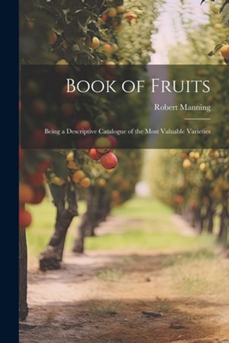 Book of Fruits | Manning, Robert - 교보문고