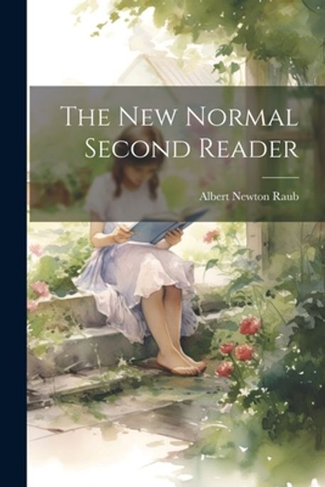 The New Normal Second Reader | Raub, Albert Newton - 교보문고