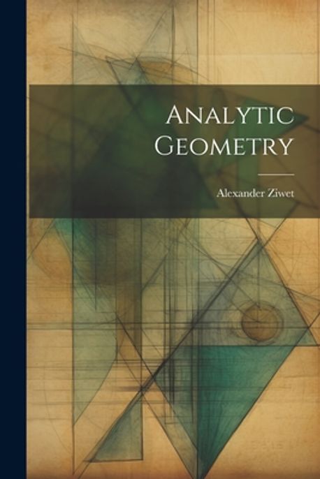 Analytic Geometry | Ziwet, Alexander - 교보문고
