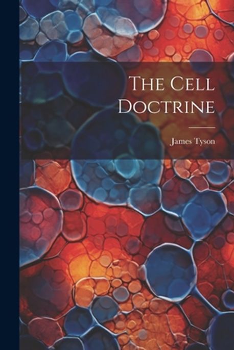 The Cell Doctrine | Tyson, James - 교보문고