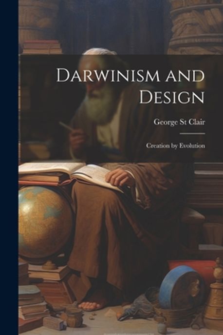 Darwinism and Design | Clair, George St - 교보문고
