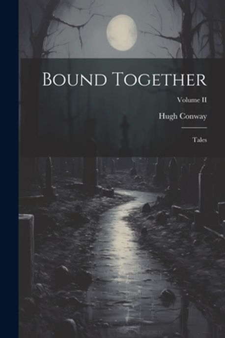 Bound Together | Conway, Hugh - 교보문고
