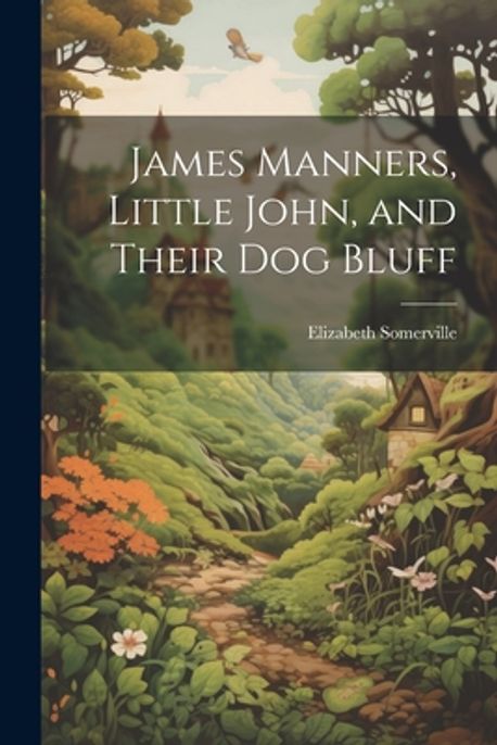 James Manners, Little John, and Their Dog Bluff | Elizabeth, Somerville ...