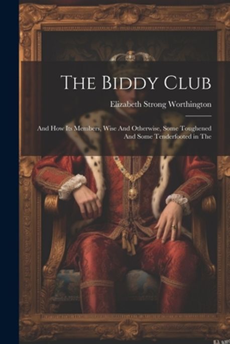 The Biddy Club | Strong, Worthington Elizabeth - 교보문고