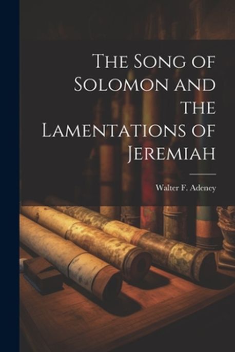 The Song of Solomon and the Lamentations of Jeremiah | Walter F ...