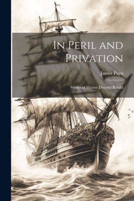 In Peril and Privation | Payn, James - 교보문고