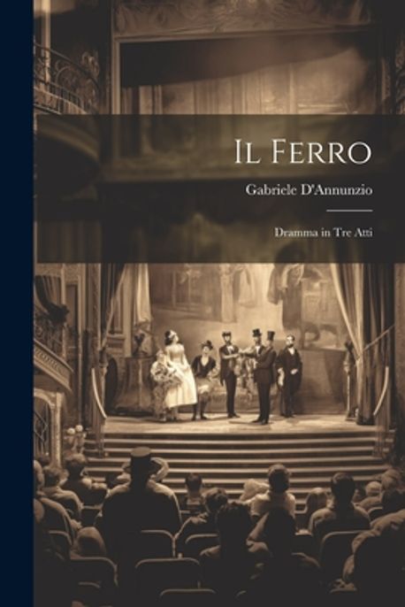 Il Ferro | D'Annunzio, Gabriele - 교보문고