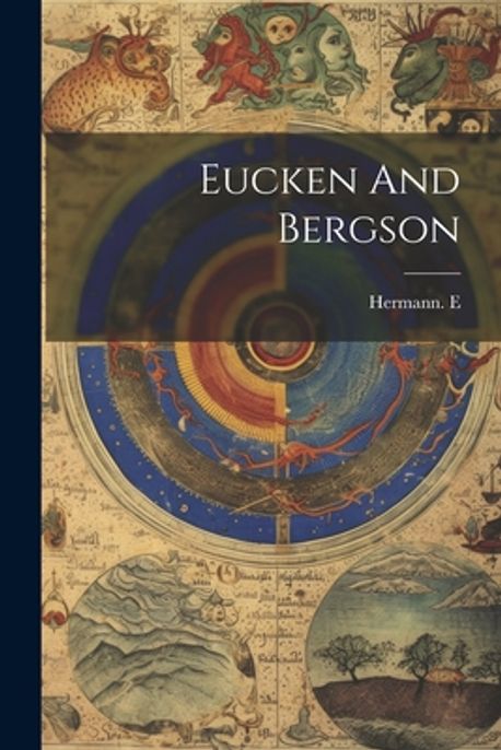 Eucken And Bergson | E, Hermann - 교보문고