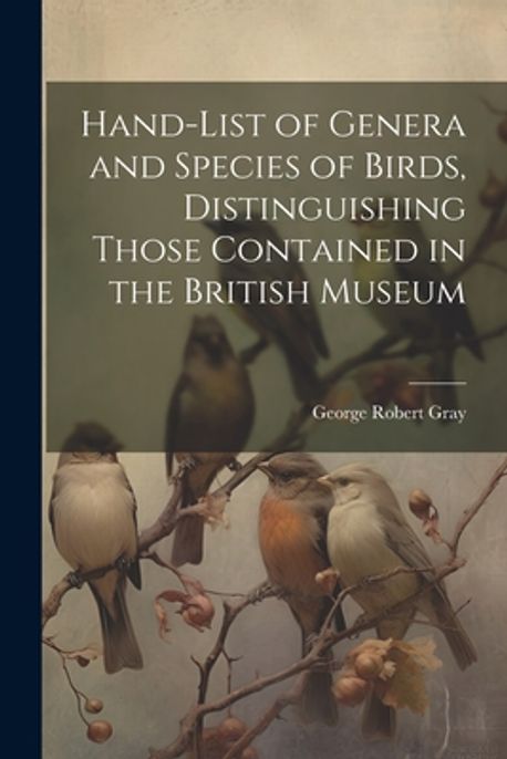 Hand-List of Genera and Species of Birds, Distinguishing Those ...